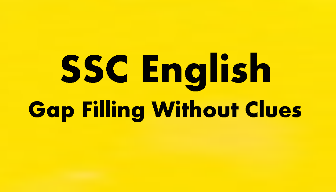 Gap Filling Activities Without Clues For SSC English Rajib